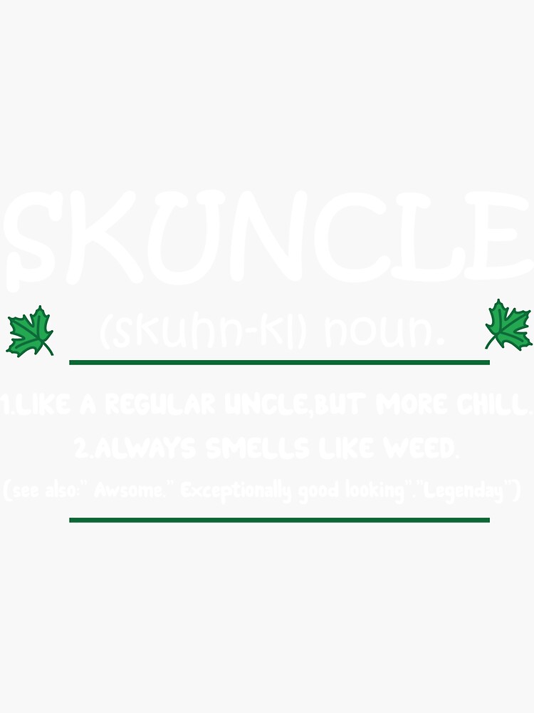 "Skuncle Like A Regular Uncle But More Chill " Sticker for Sale by shop ...