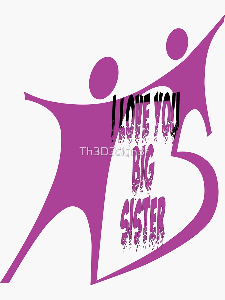 I Love You Big Sister Sticker For Sale By Th3d3sign3r Redbubble