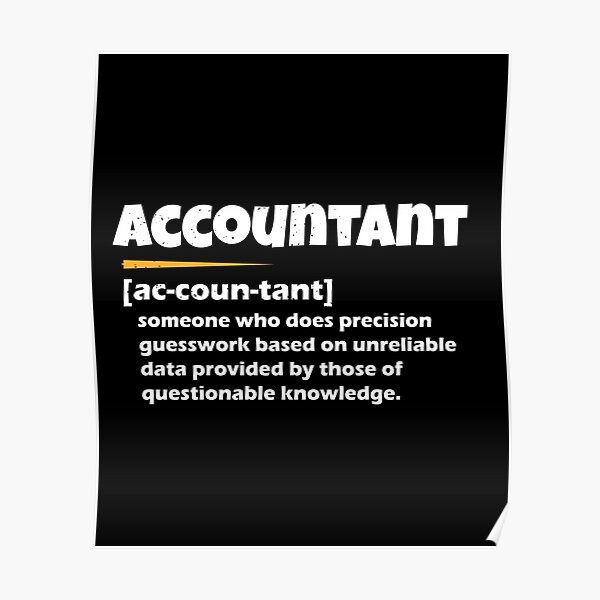"Accountant Definition Funny Accounting Noun Meaning" Poster for Sale ...