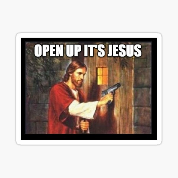 "Open Up It's Jesus" Sticker for Sale by DaddyOTees | Redbubble
