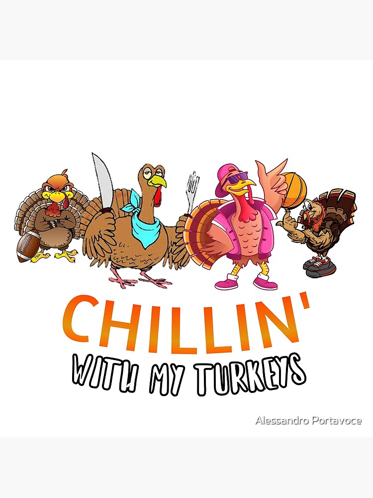 "Chillin' with my Turkeys| Thanksgiving Day happy quote design| Party ...