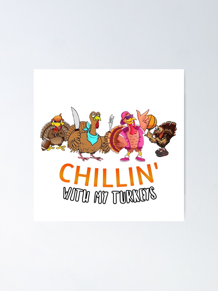 "Chillin' with my Turkeys| Thanksgiving Day happy quote design| Party ...