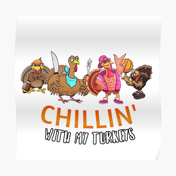 "Chillin' with my Turkeys| Thanksgiving Day happy quote design| Party ...