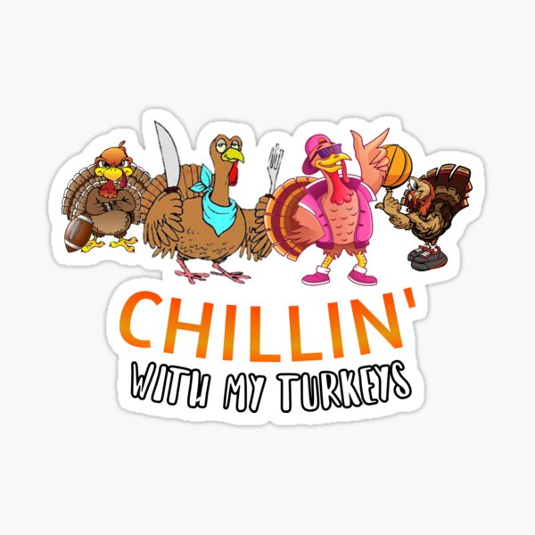 "Chillin' with my Turkeys| Thanksgiving Day happy quote design| Party ...