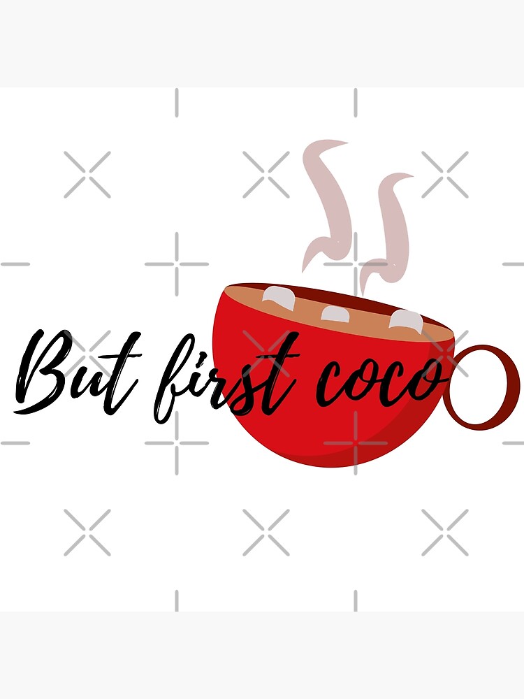 "But first coco" Poster for Sale by mylensflow | Redbubble