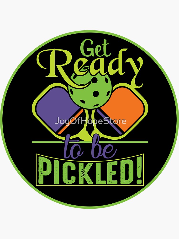 "Get Ready to be Pickled! (Funny Pickleball)" Sticker for Sale by ...