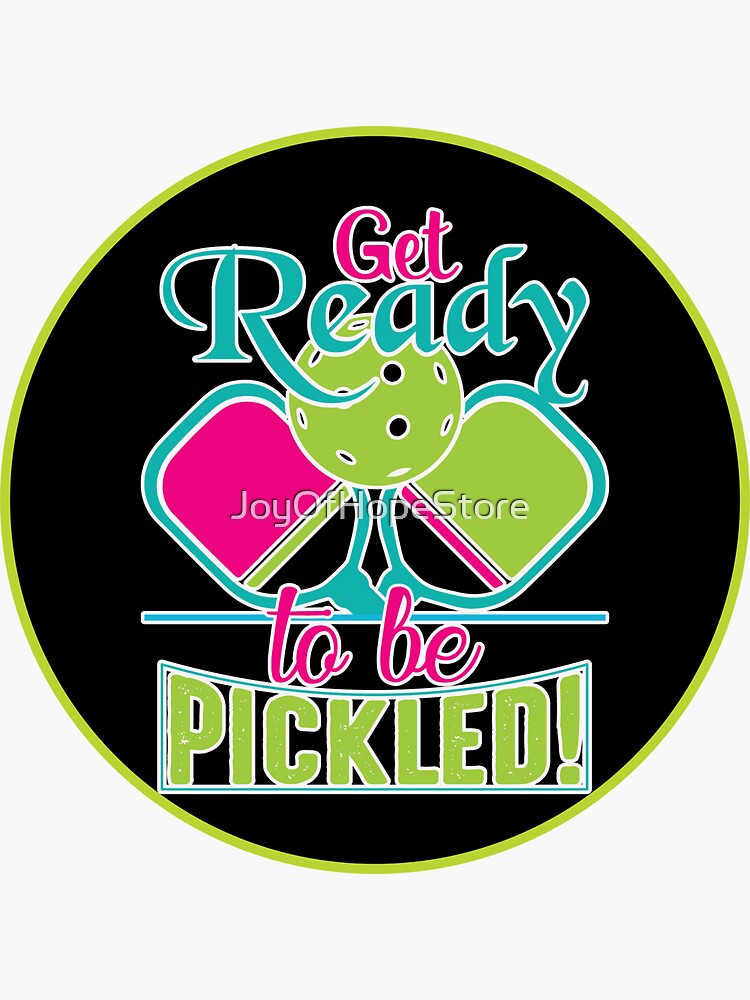 " Get Ready to be Pickled! (Funny Pickleball)" Sticker for Sale by ...
