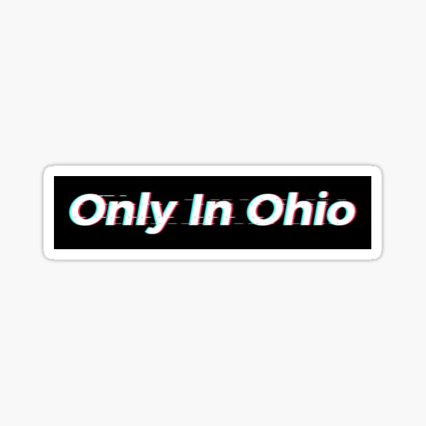 "Only In Ohio Meme " Sticker for Sale by FFDoodles | Redbubble