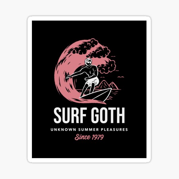 "Surf Goth - Unknown Summer Pleasures since 1979" Sticker for Sale by ...