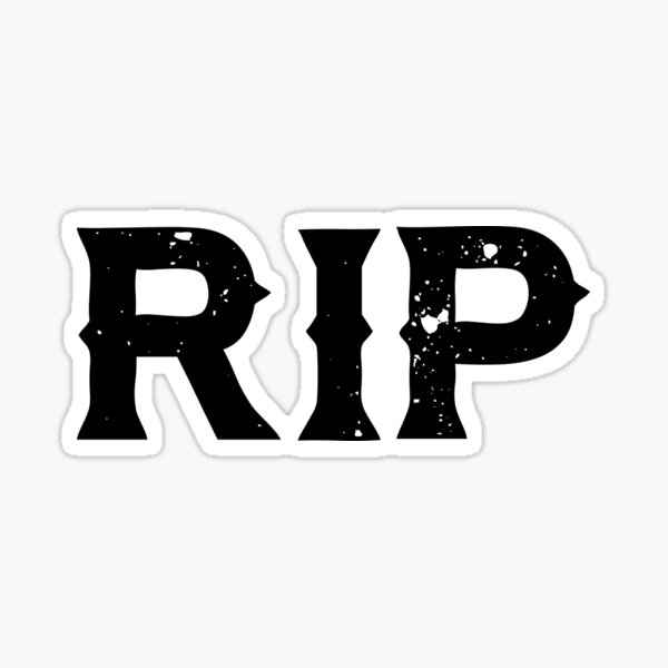 "RIP" Sticker for Sale by muskitt | Redbubble