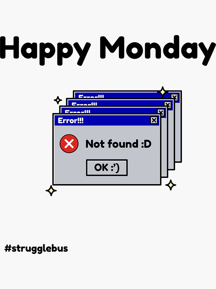 "Happy Monday " Sticker for Sale by StrugglebusApp | Redbubble