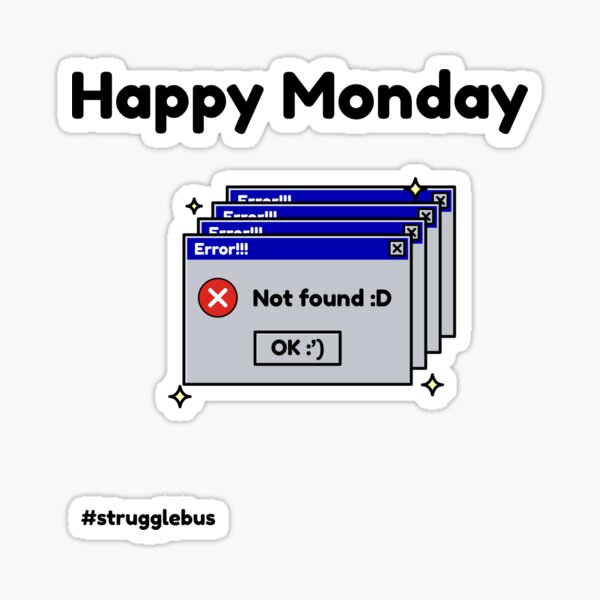 "Happy Monday " Sticker for Sale by StrugglebusApp | Redbubble