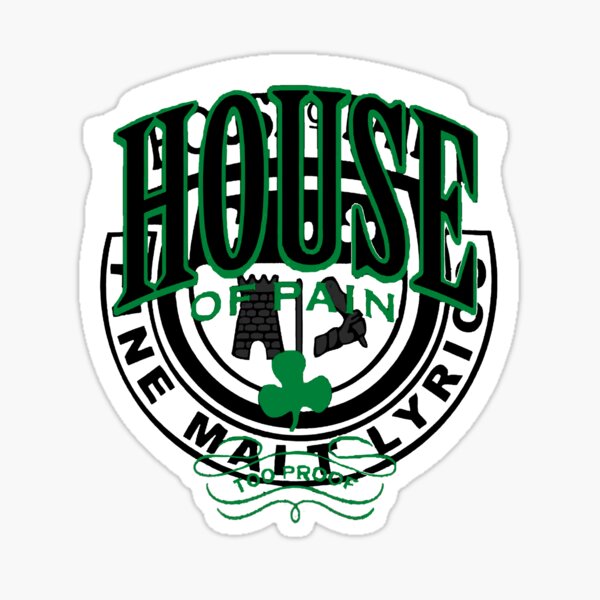 "House of Pain - Fine Malt Lyrics" Sticker for Sale by StrictlyDesigns ...