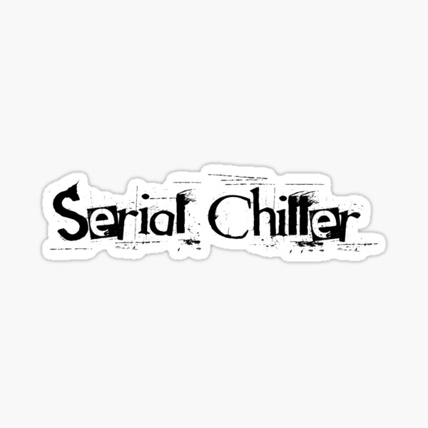 "Serial Chiller" Sticker for Sale by m70s | Redbubble