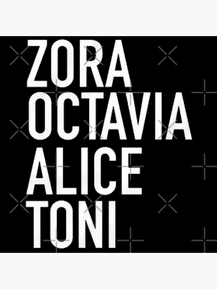 "zora octavia alice tony" Poster for Sale by Handrixx | Redbubble