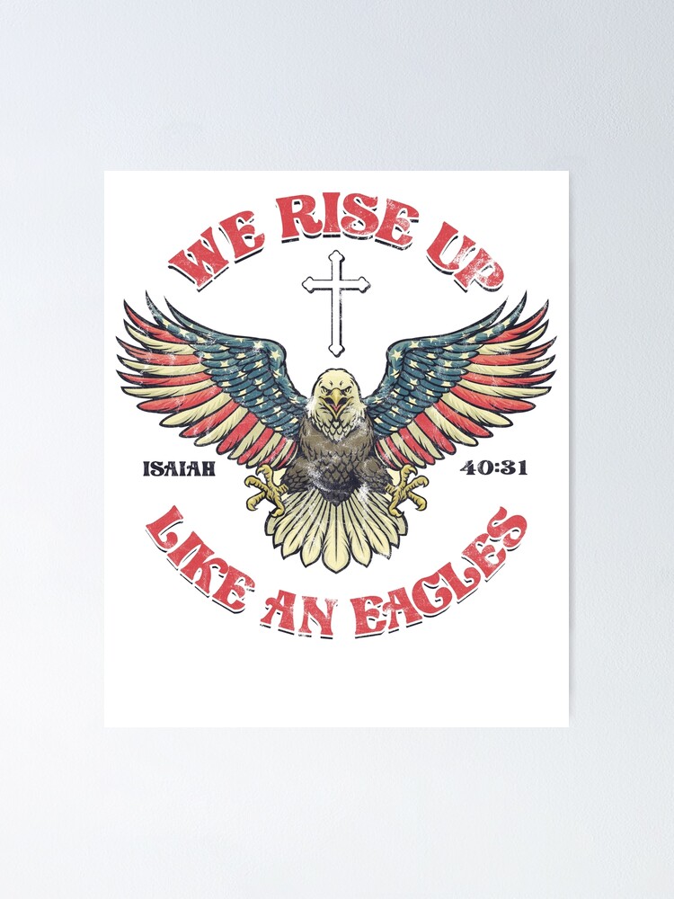 "We Rise Up Like Eagles Christian Vintage American Flag" Poster for ...