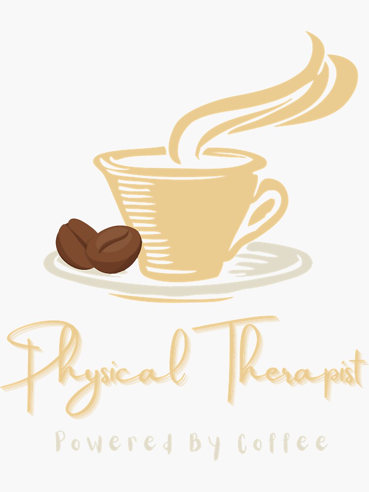 "Physical Therapist Powered By Coffee " Sticker for Sale by ...