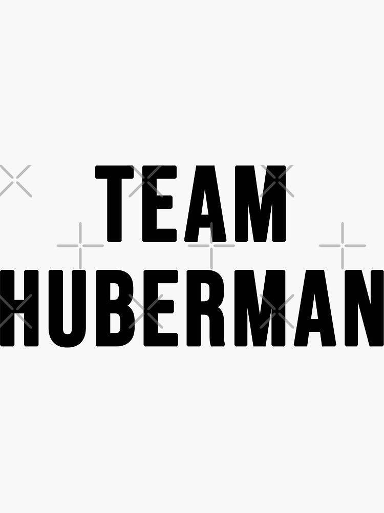 "Team Huberman" Sticker for Sale by Scattered-NRG | Redbubble