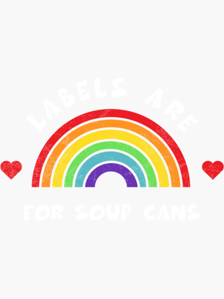 "Labels Are For Soup Cans LGBT Pride Shirt LGBTQ Supporter Pride Month ...