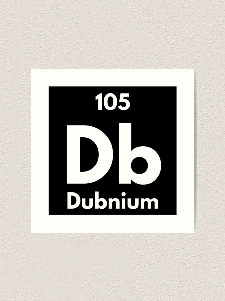 "Periodic Table element number 105 Db Dubnium" Art Print for Sale by ...