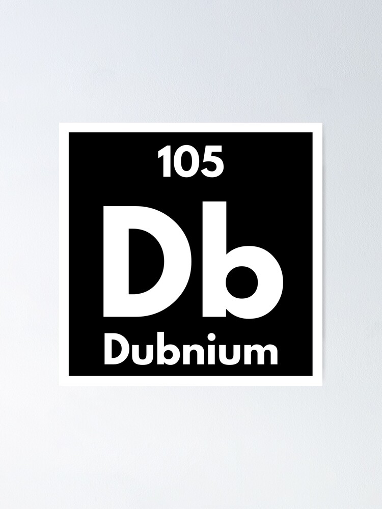"Periodic Table element number 105 Db Dubnium" Poster for Sale by ...