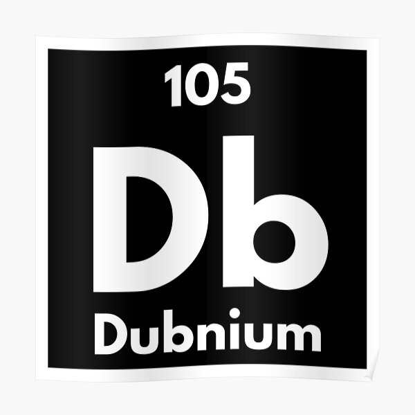 "Periodic Table element number 105 Db Dubnium" Poster for Sale by ...