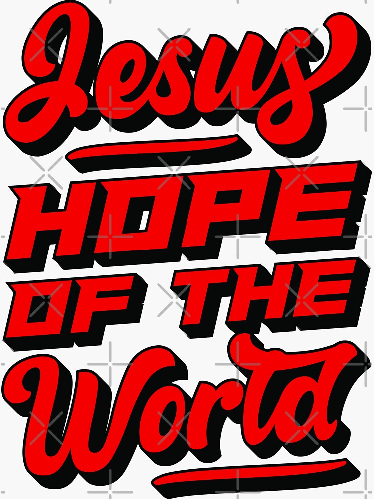 "Jesus Hope Of The World" Sticker for Sale by plushism | Redbubble