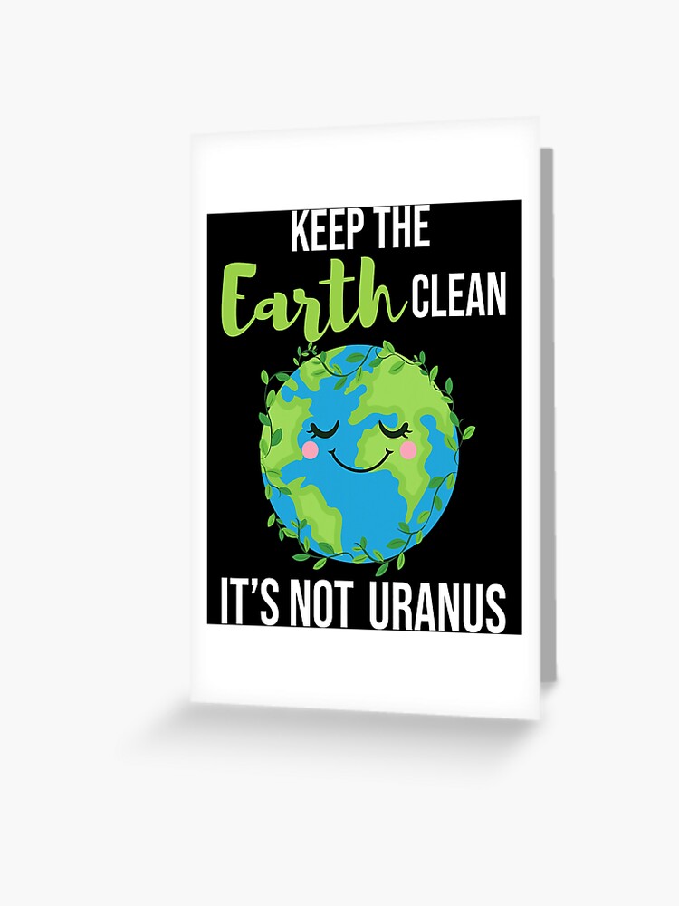 "Keep The Earth Clean - Environmental Protection Earth Day" Greeting ...