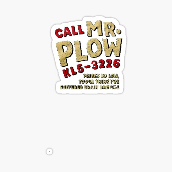 "Number call mr plow" Sticker for Sale by D5ign3 | Redbubble
