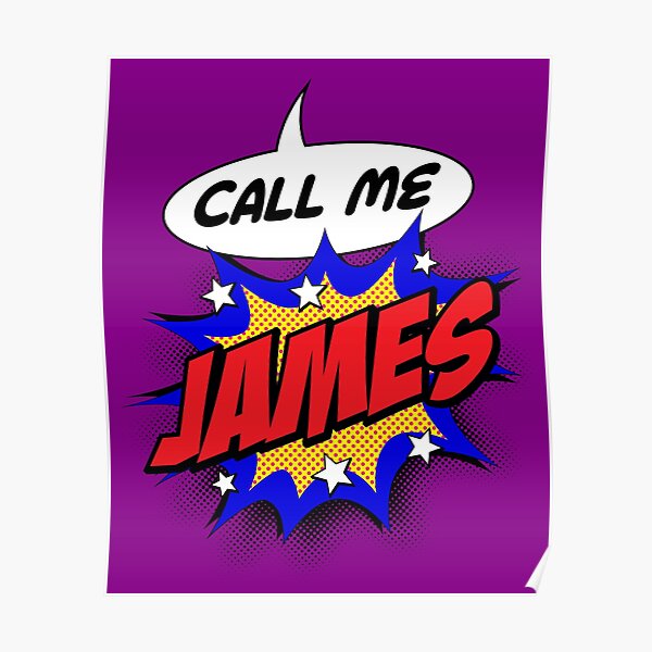 Personalised Call Me James Pop Art Comic Design Poster For Sale By Candocreative Redbubble