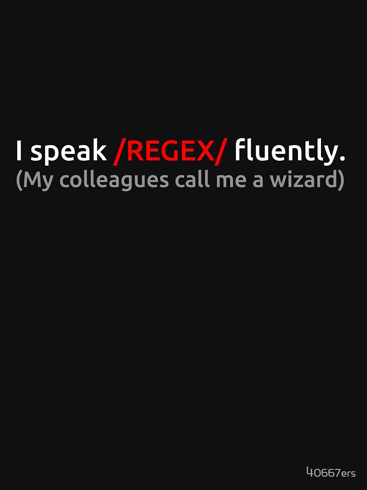 "I speak REGEX fluently. Nerd wizard gift" T-shirt for Sale by 40667ers | Redbubble | regex t ...