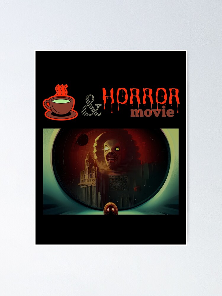 "Coffee and horror movies" Poster for Sale by praveendake | Redbubble