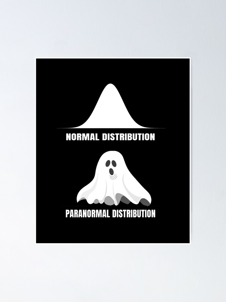 "normal distribution Normal and Paranormal Distribution" Poster for ...