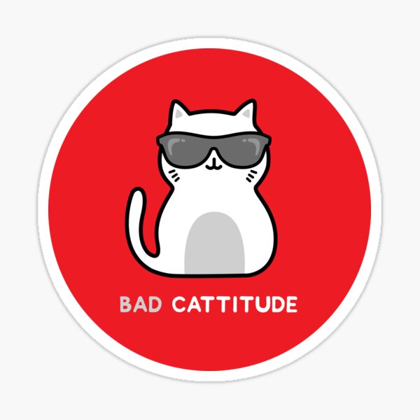 "Bad Cattitude - Cats" Sticker for Sale by blushingcrow | Redbubble