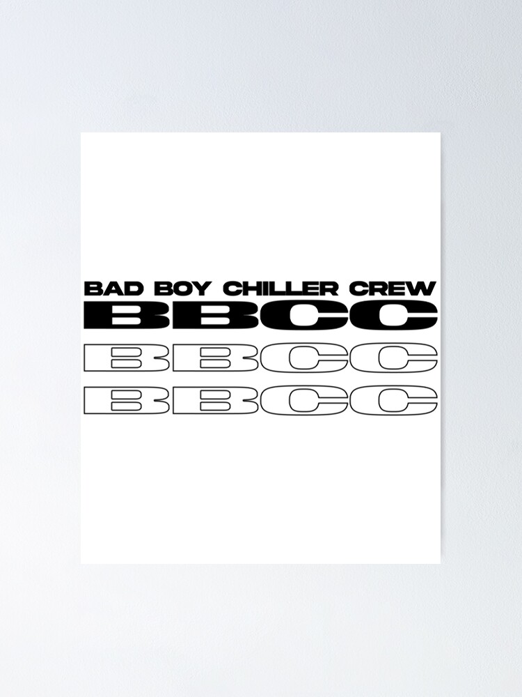 "bad boy chiller crew - bbcc" Poster for Sale by MarkQusemmVtg | Redbubble