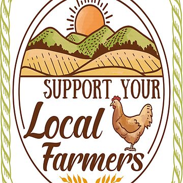 "Support Your Local Farmers" Sticker for Sale by handsoftime2020 ...