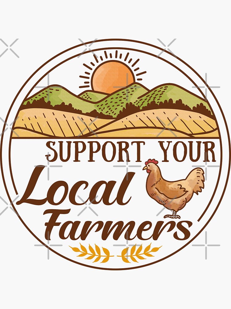 "Support Your Local Farmers" Sticker for Sale by handsoftime2020 ...