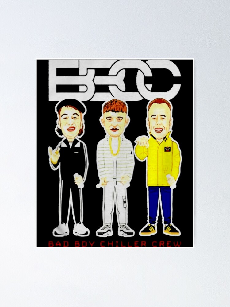 "Bad Boy Chiller Crew " Poster for Sale by KindanTipsy | Redbubble