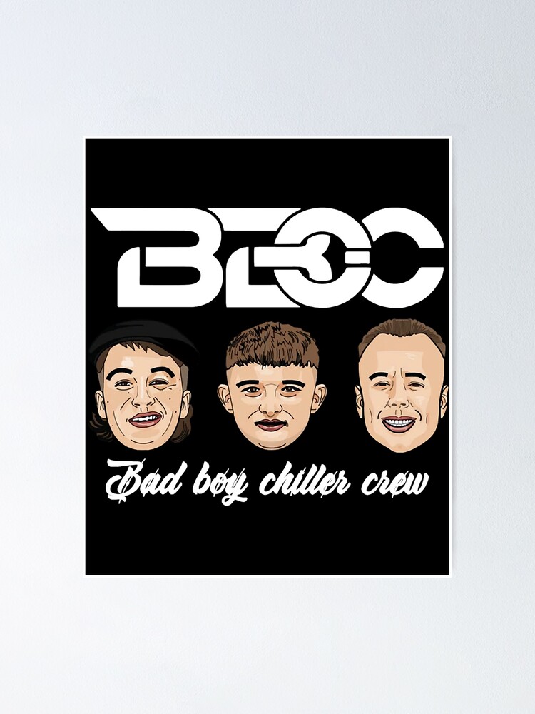 "Bad Boy Chiller Crew " Poster for Sale by KindanTipsy | Redbubble