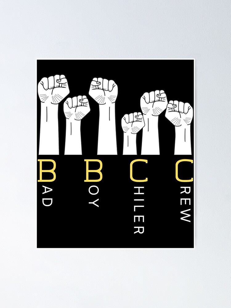 "Bad Boy Chiller Crew " Poster for Sale by KindanTipsy | Redbubble