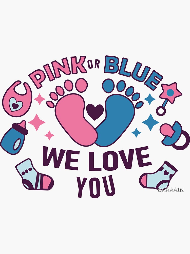 " Pink or Blue We Love You , Baby gender quote design" Sticker for Sale ...