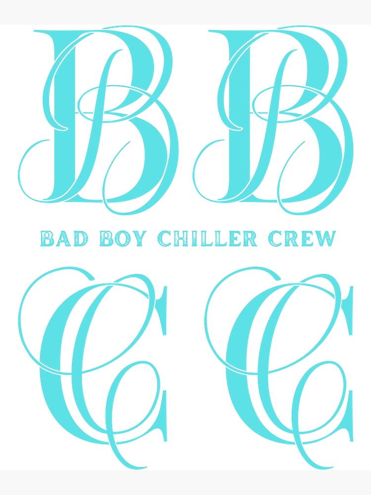 "BBCC- bad boy Chiller crew" Poster for Sale by KindanTipsy | Redbubble
