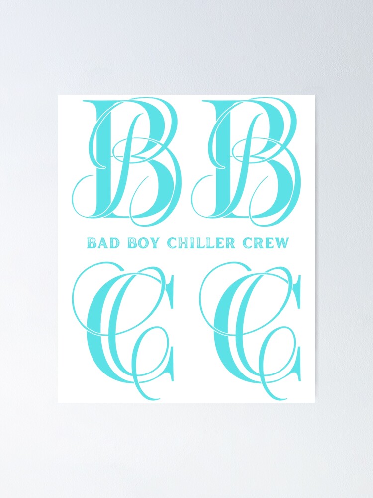 "BBCC- bad boy Chiller crew" Poster for Sale by KindanTipsy | Redbubble