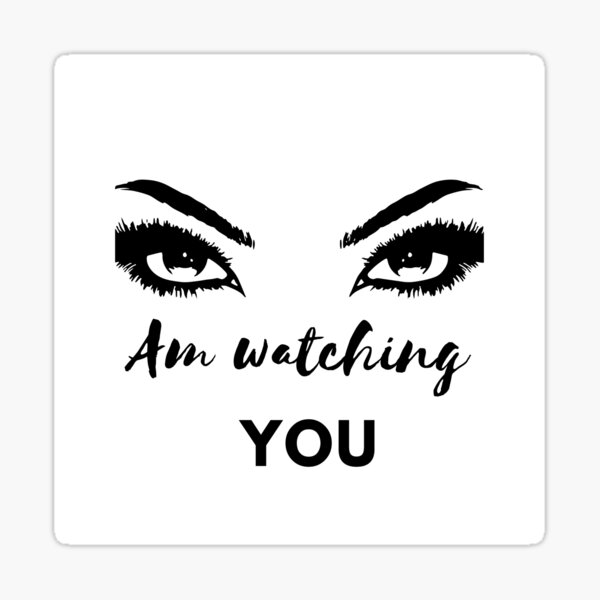 "Am watching you-eye watch " Sticker for Sale by nekofrass | Redbubble