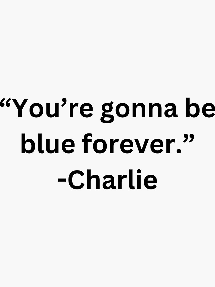 "You’re gonna be blue forever-Charlie-Heartstopper Quotes, Heartstopper ...
