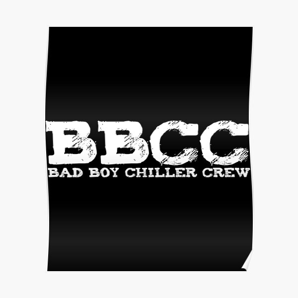 "Bad Boy Chiller Crew " Poster for Sale by IHMstore | Redbubble