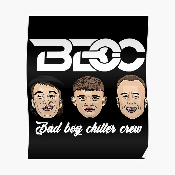 "Bad Boy Chiller Crew " Poster for Sale by IHMstore | Redbubble
