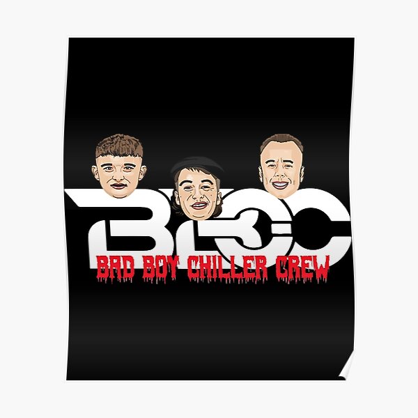 "Bad Boy Chiller Crew " Poster for Sale by IHMstore | Redbubble