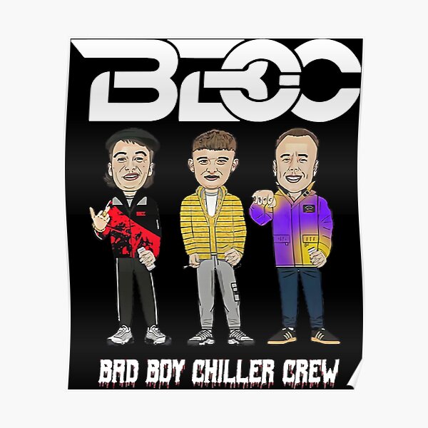 "Bad Boy Chiller Crew " Poster for Sale by IHMstore | Redbubble