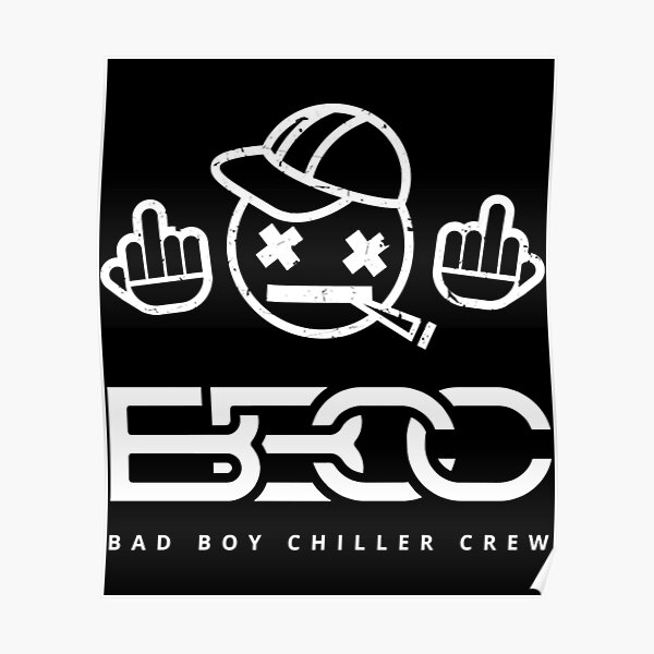 "Bad Boy Chiller Crew, BBCC" Poster for Sale by IHMstore | Redbubble